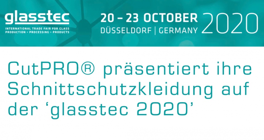 CutPRO® Schnittschutzkleidung auf der Glasstec 2020 Expo in Düsseldorf
